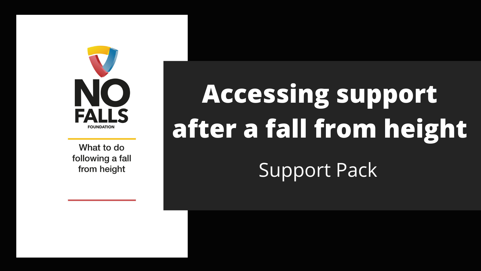 Support Pack - what to do after a fall from height - No Falls Foundation